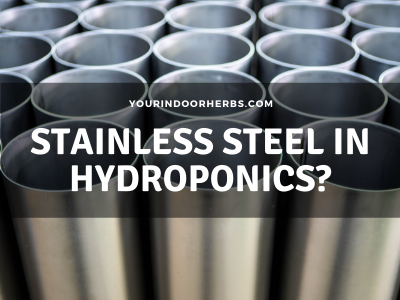 Stainless Steel Pipes in Hydroponics: Should You Use Them? | Your ...
